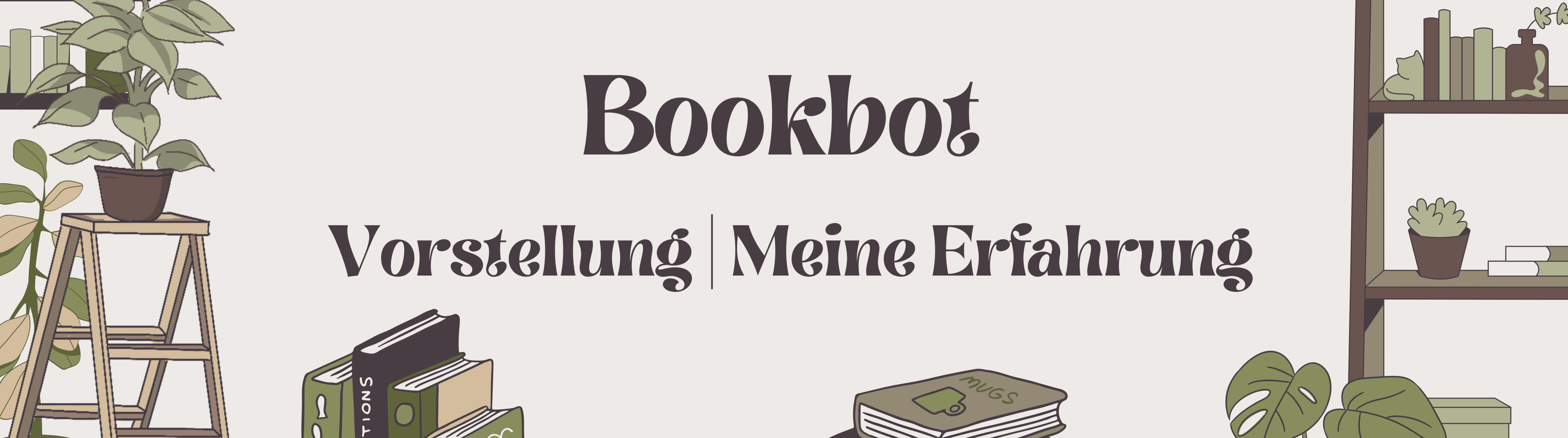 Bookbot | Vorstellung und meine Erfahrung | Reading is my Way to dream